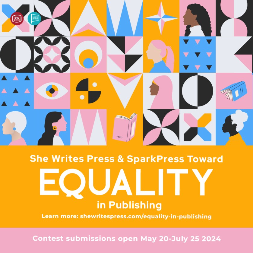 The 2024 She Writes Press and SparkPress Toward Equality in Publishing ...